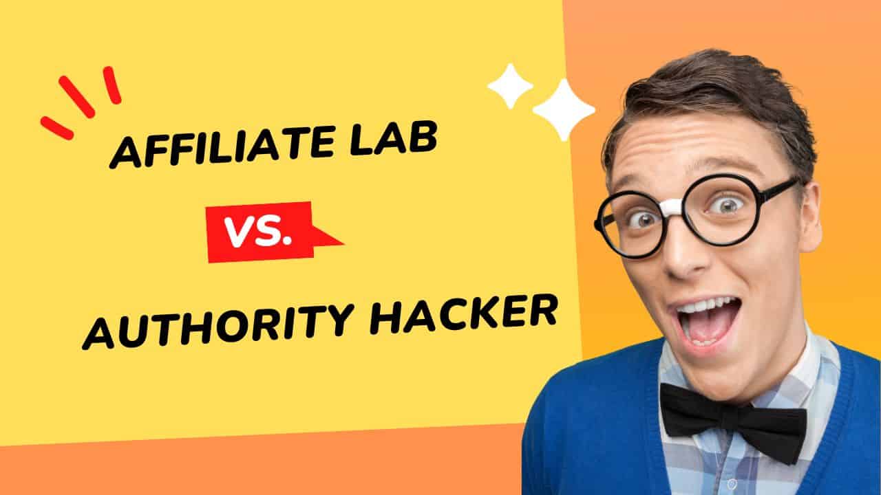 Affiliate Lab vs Authority Hacker - which one should you choose?